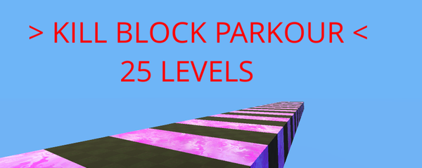 KILL BLOCK PARKOUR - 25 LEVELS