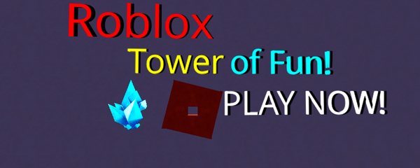 ROBLOX TOWER OF FUN!