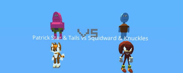 Patrick & Tails vs Squidward Knuckles