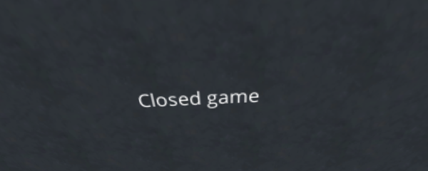 Game Closed