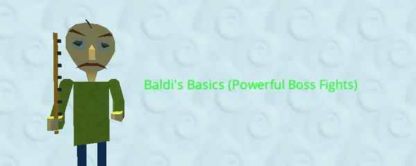 Baldi's Basics (Null/Filname2 BOSS FIGHT)