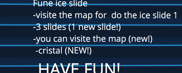 Fun ice slide (2 new ice slide!)