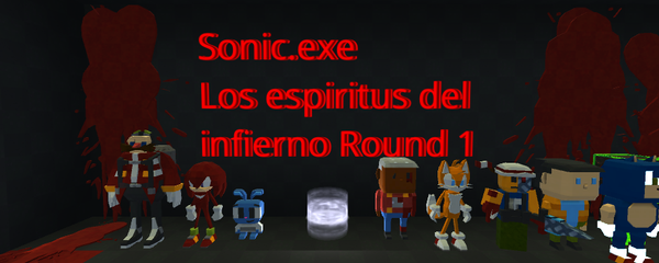 Sonic.exe The Spirits Of Hell Round 1 - KoGaMa - Play, Create And Share Multiplayer Games