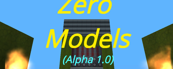 Zero Models (Alpha 1.0)