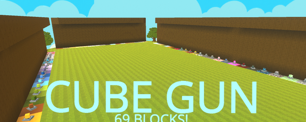 CUBE GUN | 69 BLOCKS! - KoGaMa - Play, Create And Share Multiplayer Games