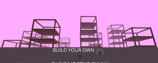BUILD YOUR OWN HOUSE